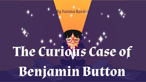 The Curious Case Of Benjamin Button | Genially