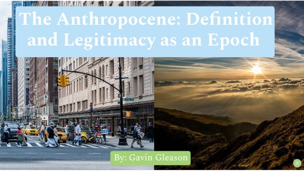 The Anthropocene: Definition and Legitimacy | Genially