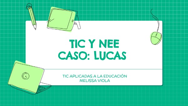TIC Y NEE: CASO LUCAS | Genially