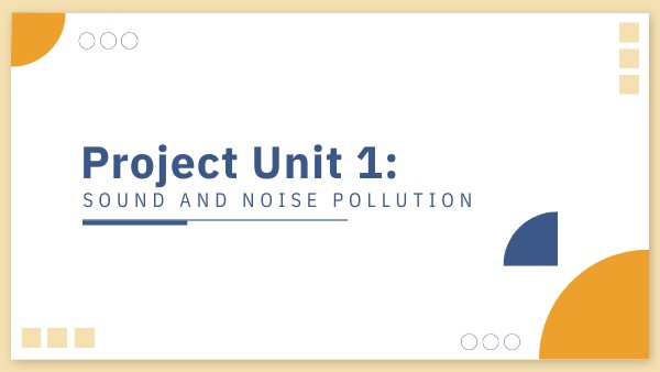 Project Unit 1: SOUND AND NOISE POLLUTION
