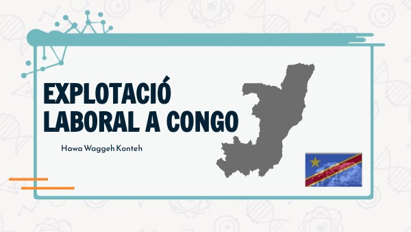 explotació laboral a congo-hawawaggehkonteh-fol | Genially