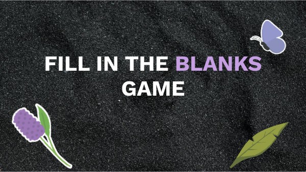 Fill in the blanks game