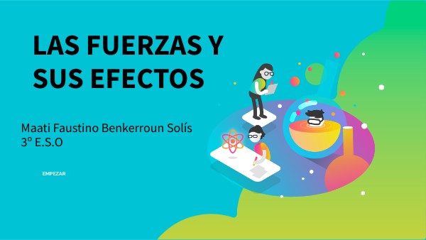LAS FUERZAS Y SUS EFECTOS | Genially