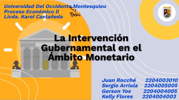 Grupo 3, La Intervención gubernamental en el ámbito monetario | Genially