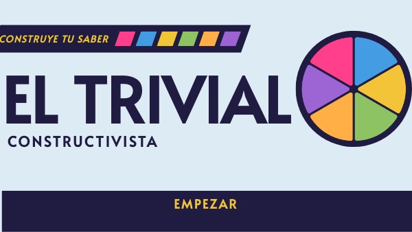 QUIZ TRIVIAL CONSTRUCTIVISMO | Genially