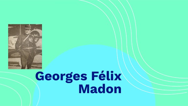 Georges Félix Madon | Genially