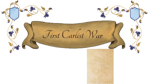 The First Carlist War | Genially
