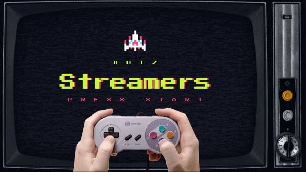 QUIZ STREAMERS | Genially