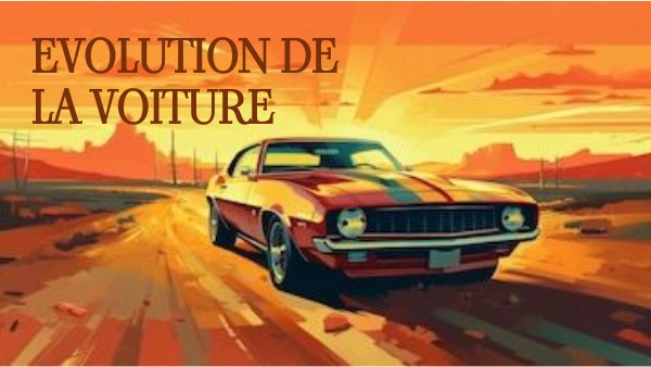 EVOLUTION DE LA VOITURE