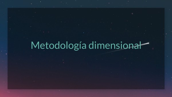 Metodología dimensional | Genially
