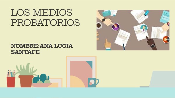 LOS MEDIOS PROBATORIOS