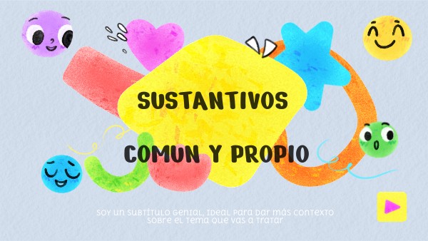 SUSTANTIVOS COMUNES O PROPIOS | Genially