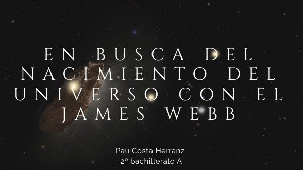 En busca del nacimiento del universo con el James Webb