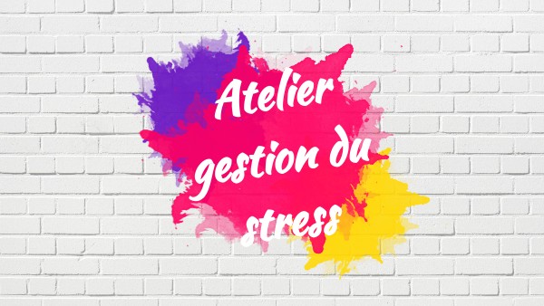 atelier gestion du stress