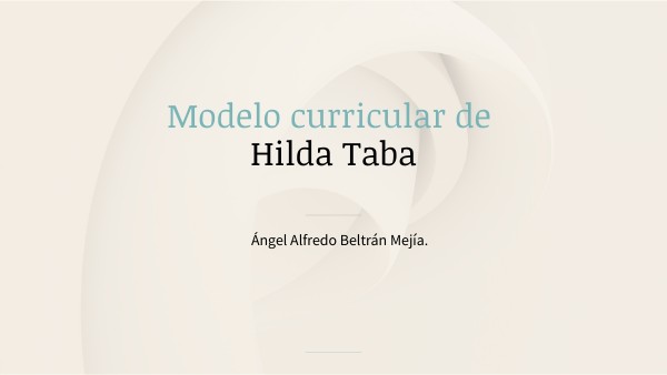 MODELO CURRICULR DE HILDA TABA. | Genially