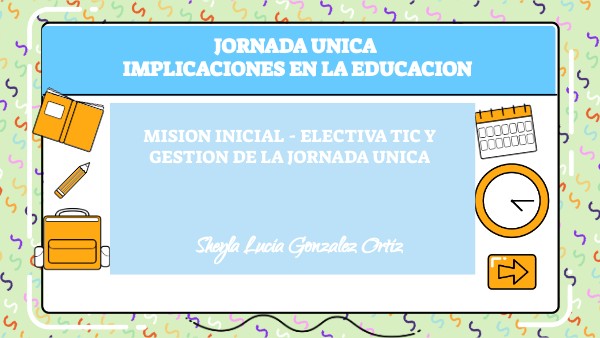 MISION INICIAL ELECTIVA TIC | Genially