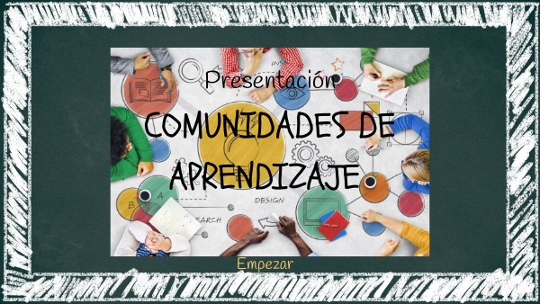 PRESENTACIÓN COMUNIDADES DE APRENDIZAJE | Genially