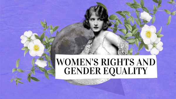 The Women's rights and gender equality