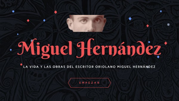Miguel Hernandez | Genially