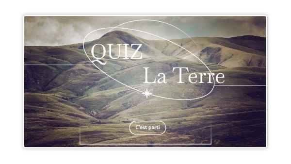 QUIZ La Terre