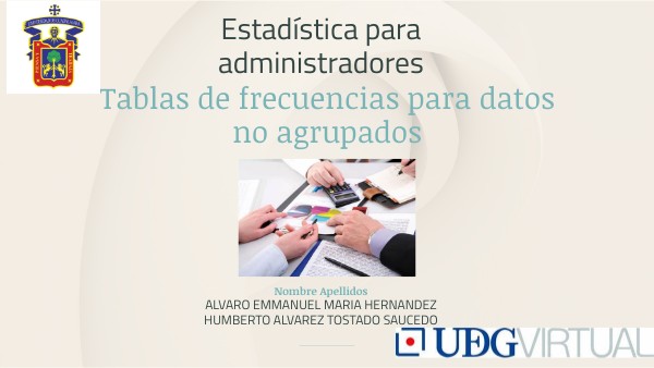 Tablas de frecuencias para datos no agrupados | Genially