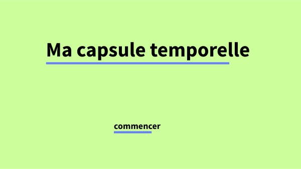 Ma capsule temporelle
