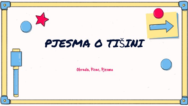 PJESMA O TIŠINI | Genially