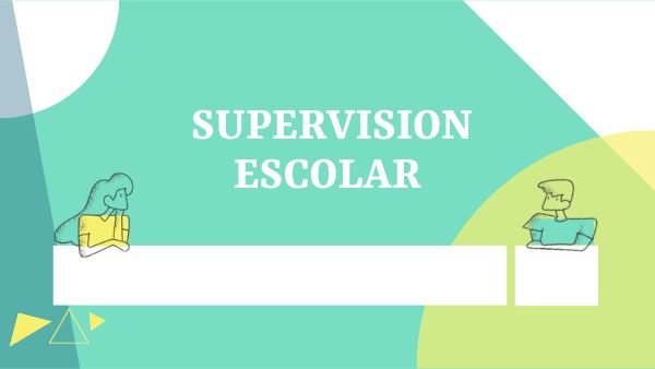 SUPERVISION ESCOLAR | Genially