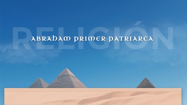 abraham primer patriarca | Genially