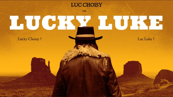 Luc Lucky Choisy Luke | Genially