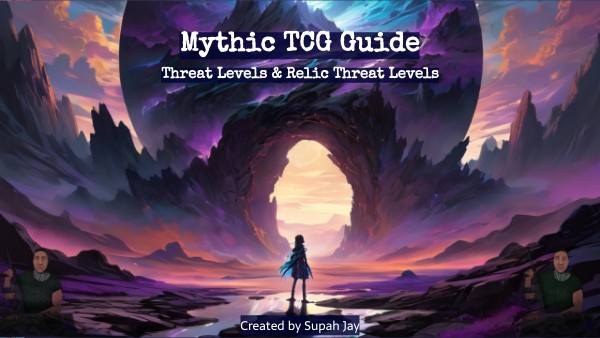 Threat Levels & Relic Threat Levels | Mythic TCG Guide