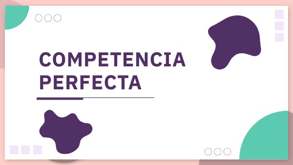 COMPETENCIA PERFECTA | Genially