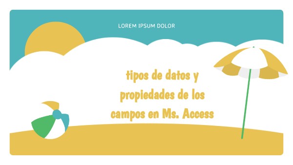 Tipos de datos y propiedades de los campos en Ms. Access | Genially