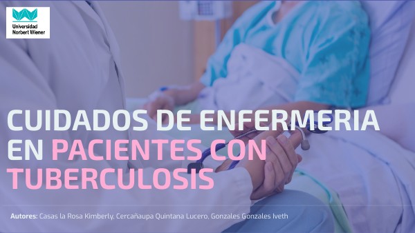 CUIDADOS DE ENFERMERIA EN PACIENTES CON TUBERCULOSIS | Genially