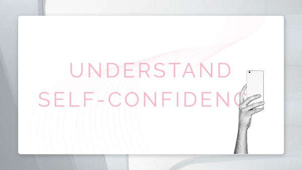 UNDERSTAND SELF-CONFIDENCE