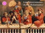 Loud instruments in the Renaissance