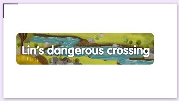 Story unit 2--3º--Lin´s dangerous crossing
