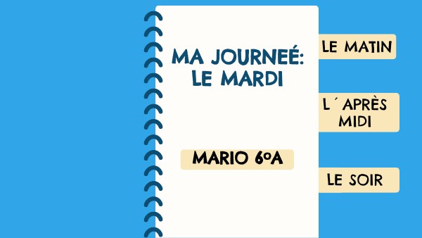 ma journée. Mario Diaz | Genially