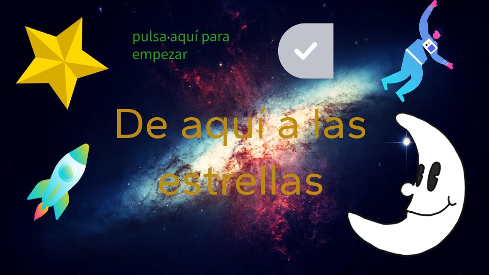 DE AQUI A LAS ESTRELLAS | Genially