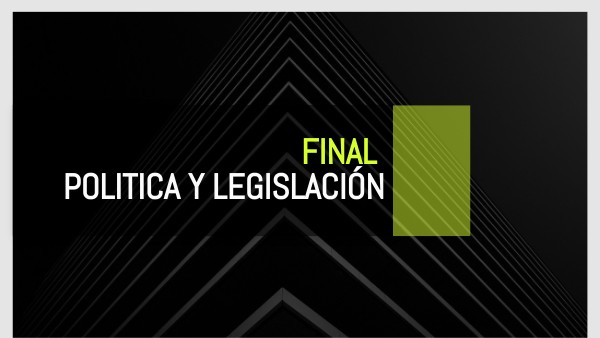 Final politica y legislacion | Genially