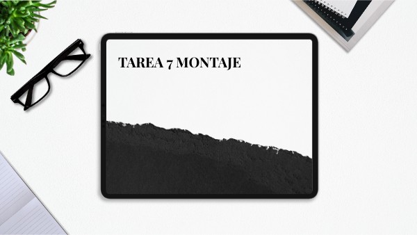 Tarea 7 Montaje | Genially