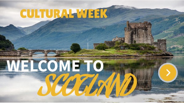CULTURAL WEEK. SCOTLAND