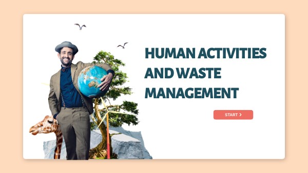 HUMAN ACTIVITIES AND WASTE MANAGEMENT PPT | Genially