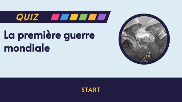 Quiz 1ère guerre mondiale Jocelyn