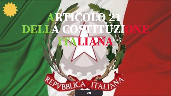 ARTICOLO 21 DELLA COSTITUZIONE ITALIANA | Genially