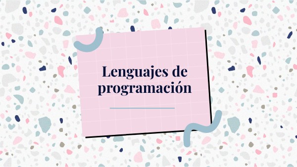 PRESENTACIÓN SOBRE LOS LENGUAJES DE PROGRAMACIÓN | Genially