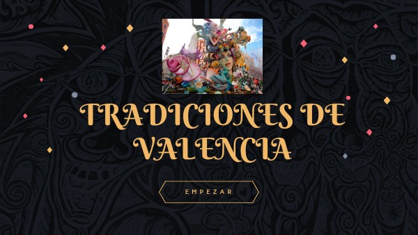 TRADICIONES VALENCIA | Genially