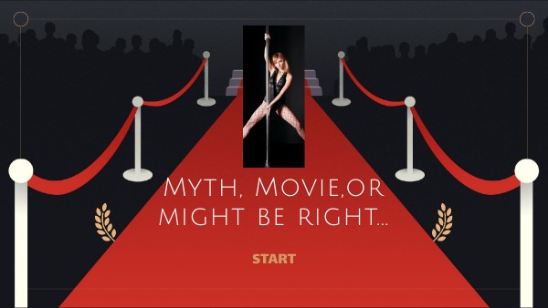 Myth, Movie, or Might be right