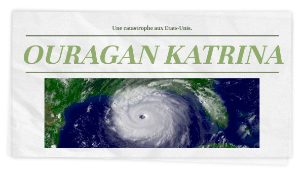 Ouragan Katrina | Diapo | Genially