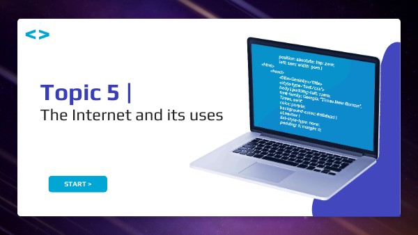 Topic 5 Internet and its uses